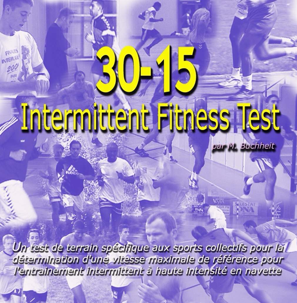 Le 30-15 Intermittent Fitness Test : 10 year review - Martin Buchheit